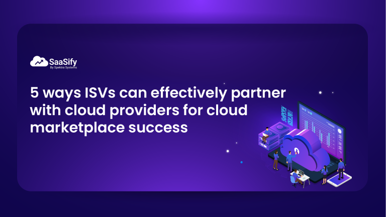 5 Strategies For ISVs Success In Cloud Marketplaces
