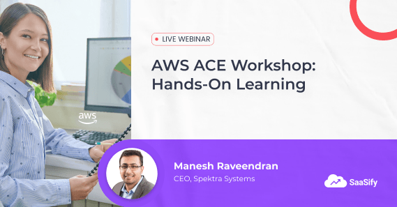 AWS ACE Hands-On Workshop | SaaSify